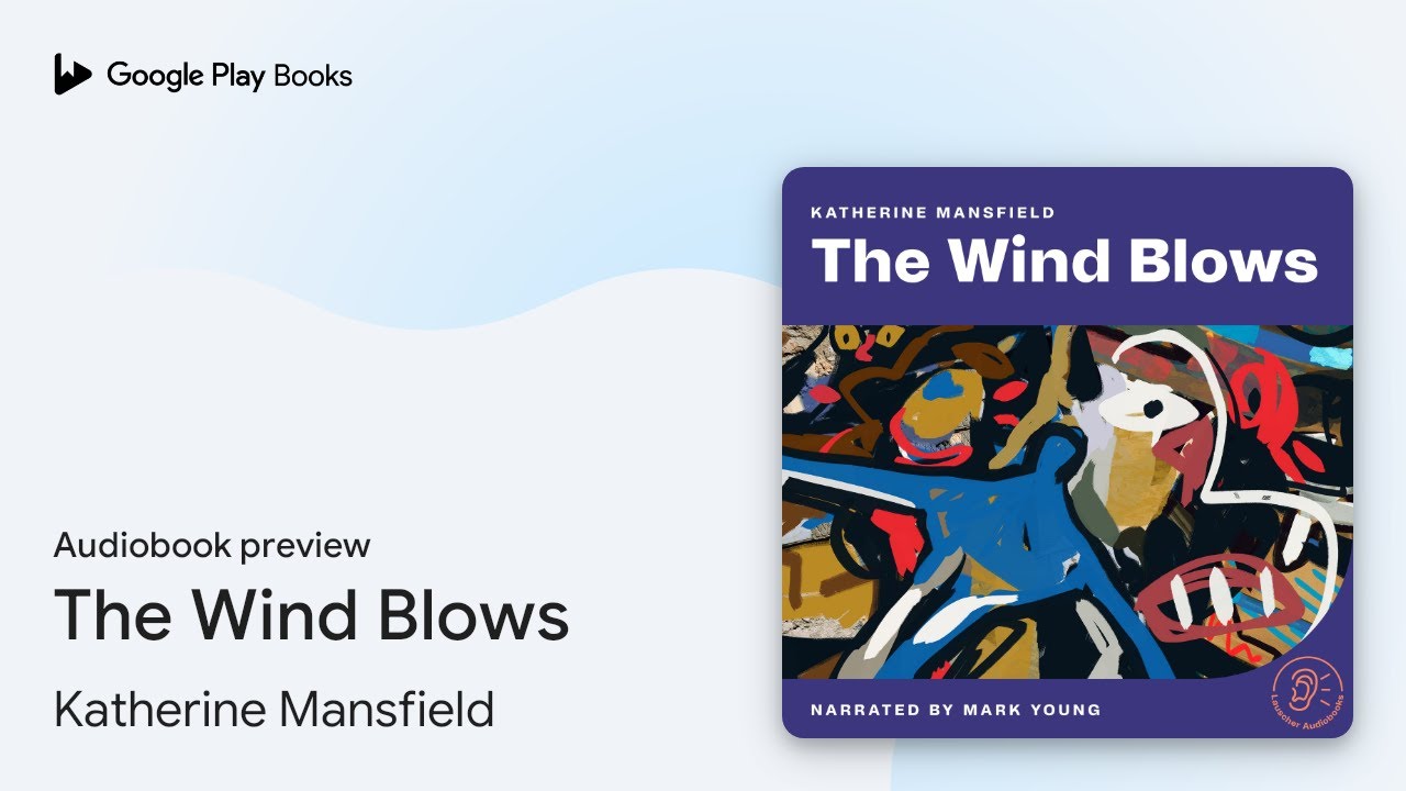The Wind Blows by Katherine Mansfield · Audiobook preview - YouTube