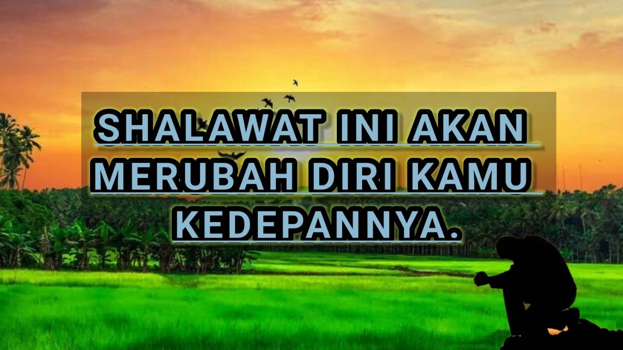SHALAWAT INI AKAN MERUBAH DIRI KAMU KEDEPANNYA.#dakwahislam #motivasi # ...