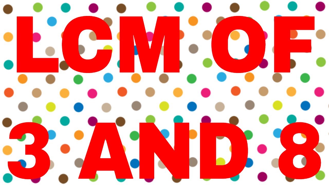 LCM of 3 and 8 - YouTube