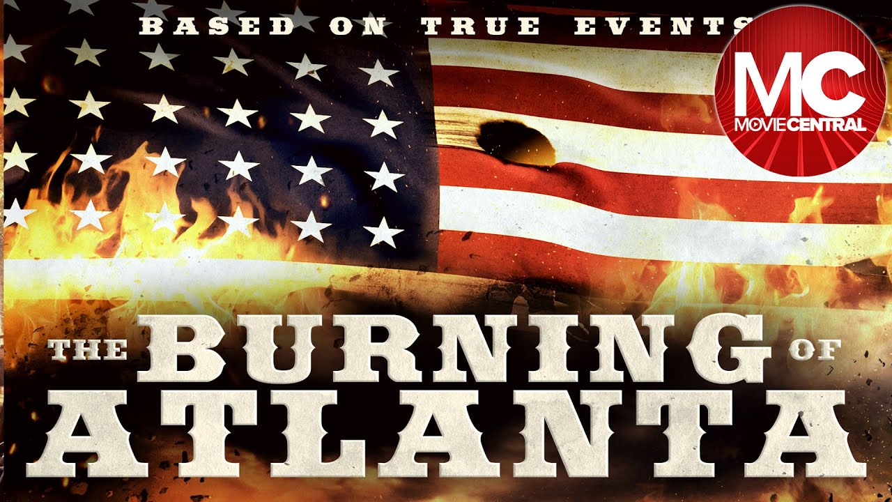 The Burning of Atlanta | Full American History Drama Movie - YouTube