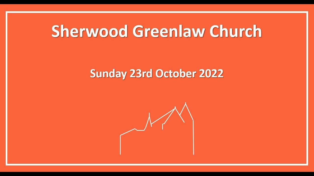 Sherwood Greenlaw Church - Sunday Worship - 23rd October - YouTube