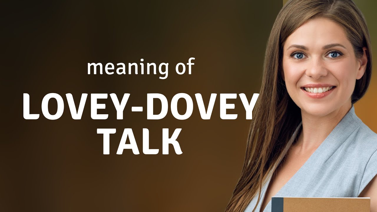Understanding "Lovey-dovey Talk": A Guide for English Language Learners ...