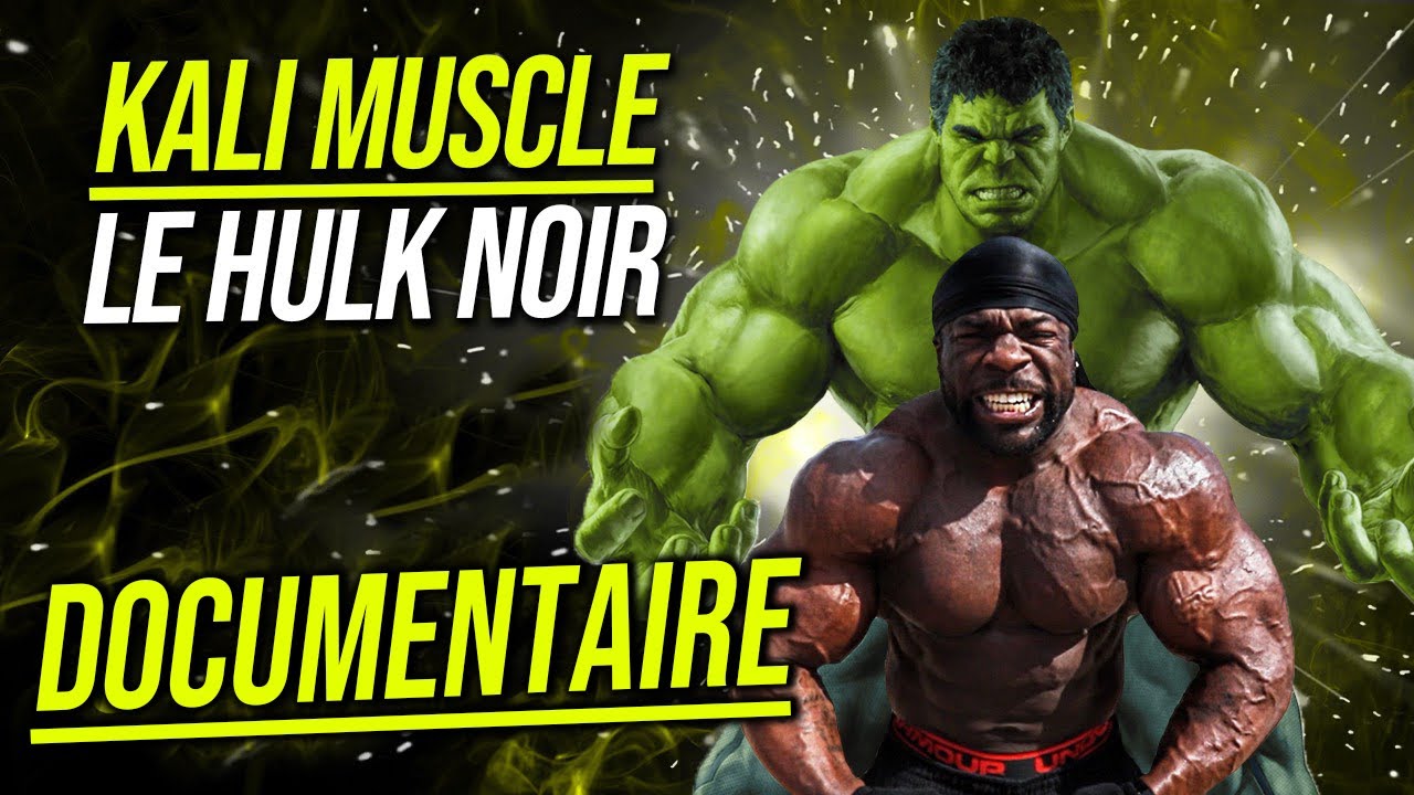 [ LÉGENDE ] MINI DOCUMENTAIRE SUR KALI MUSCLE AKA LE HULK NOIR ( VOSTFR ...