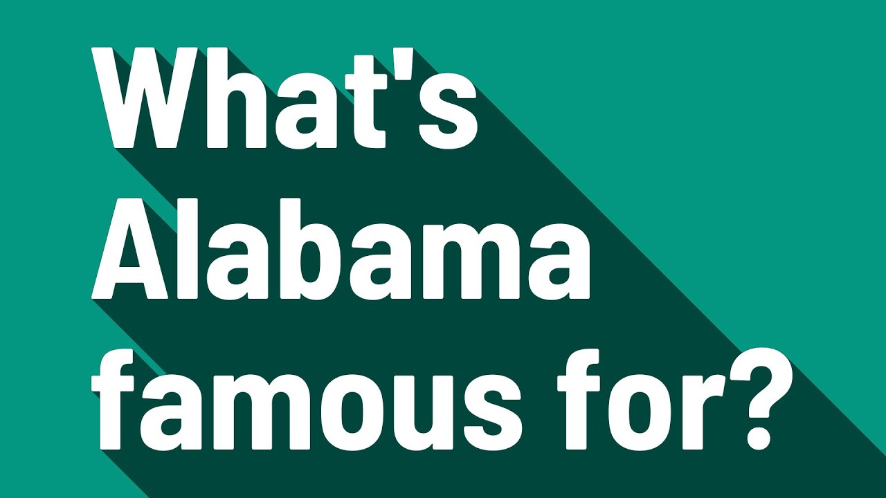 What's Alabama famous for? - YouTube