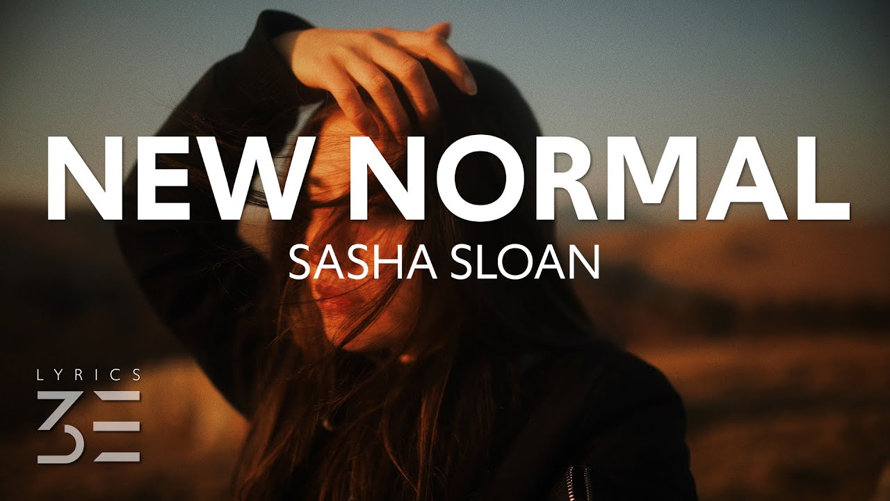 Sasha Sloan - New Normal (Lyrics) - YouTube