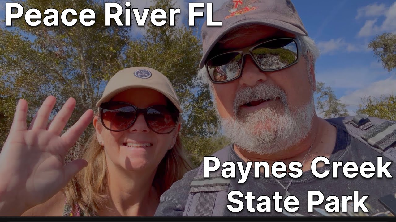 PEACE RIVER FL | PAYNES CREEK HISTORIC STATE PARK | RV LIVING RULL TIME ...