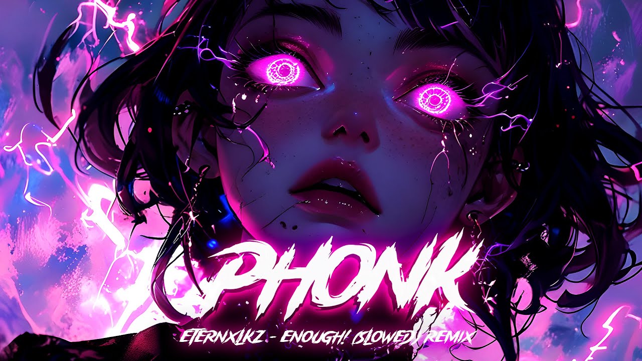 Eternxlkz - ENOUGH (SLOWED ) | TikTok Viral Phonk | Brazillian Phonk ...
