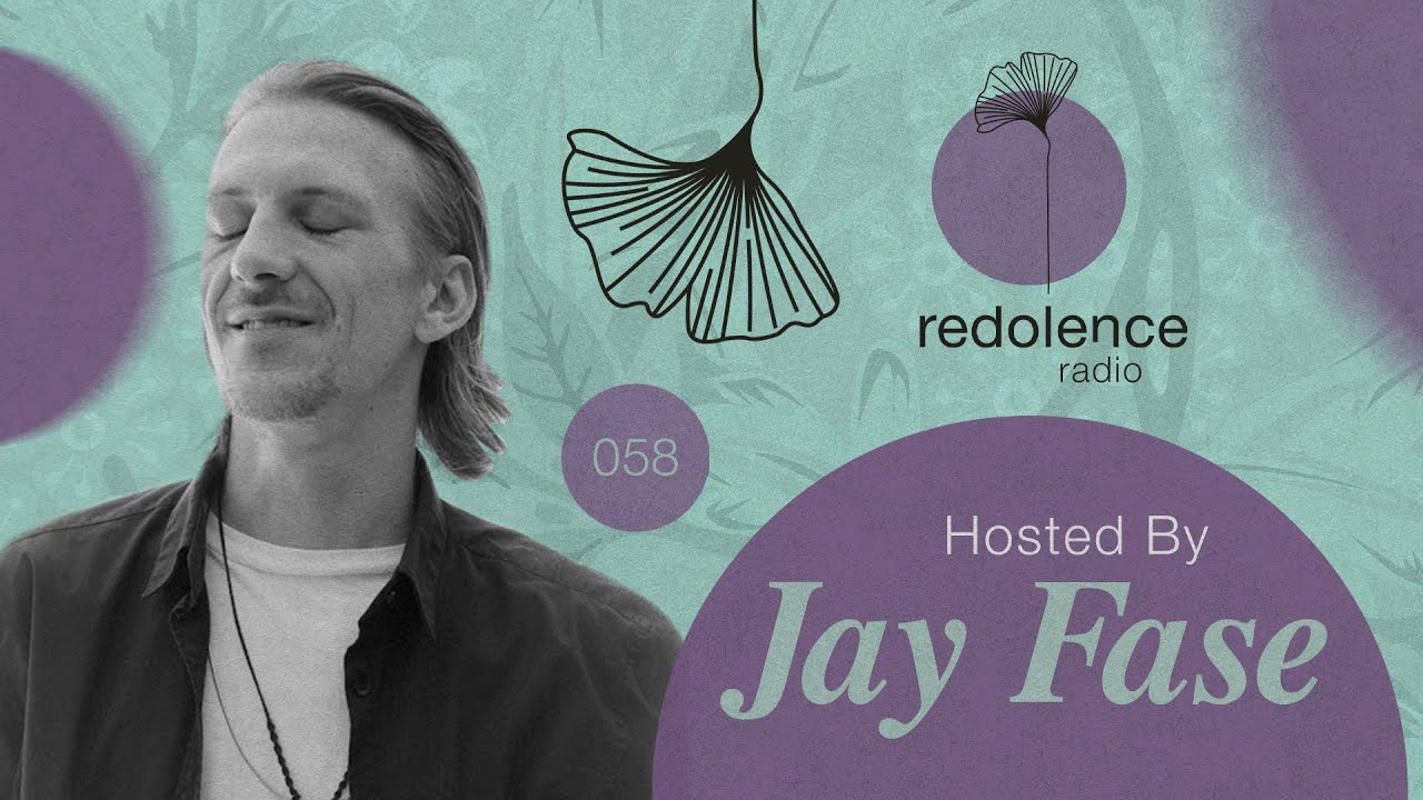 JAY FASE | Redolence Radio 058 - YouTube