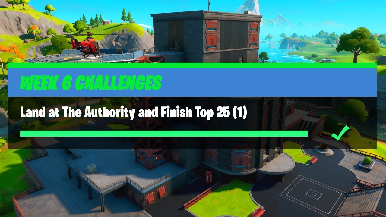 Land at The Authority and Finish Top 25 (1) - Fortnite Week 6 ...