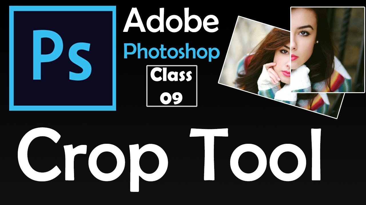 How to Use Crop Tool or Crop Images in Adobe Photoshop - Class 09 - YouTube