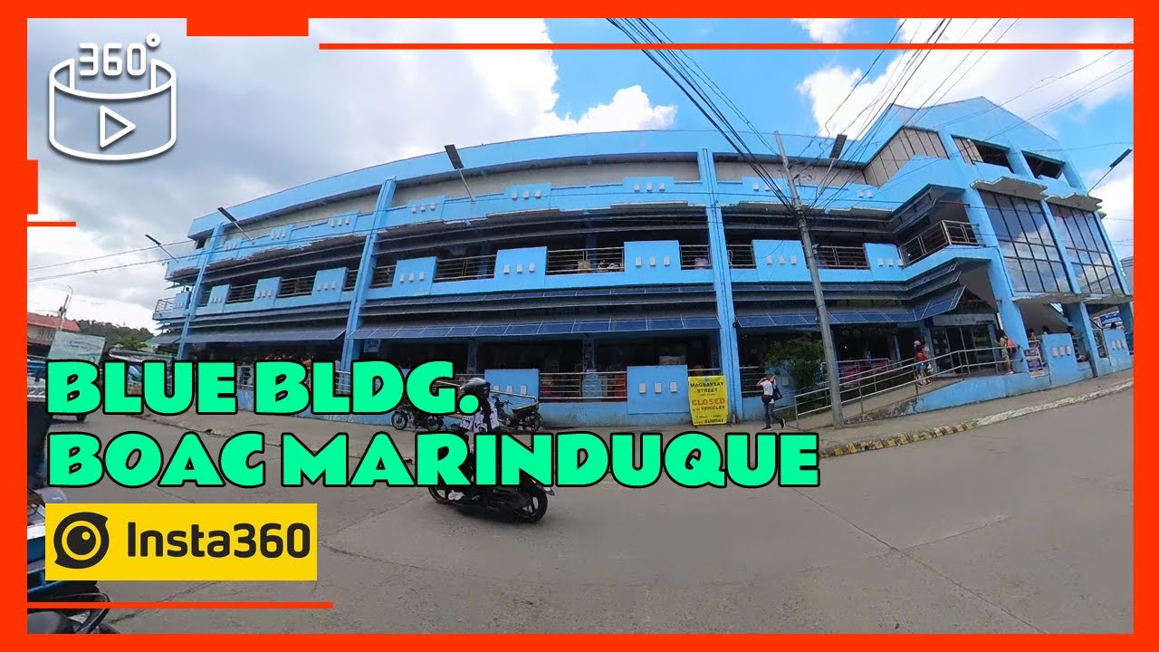 BLUE BUILDING BOAC MARINDUQUE 360 VIEW VIRTUAL TOUR 4K | INSTA 360 X3 ...