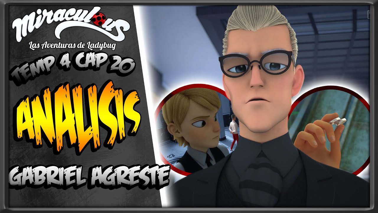 Miraculous Ladybug - Gabriel Agreste (Análisis) - YouTube