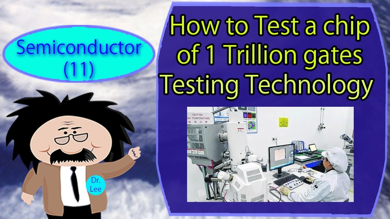 Dr. Lee's Math Series, Semiconductor (11) - How to Test One-Triliion ...
