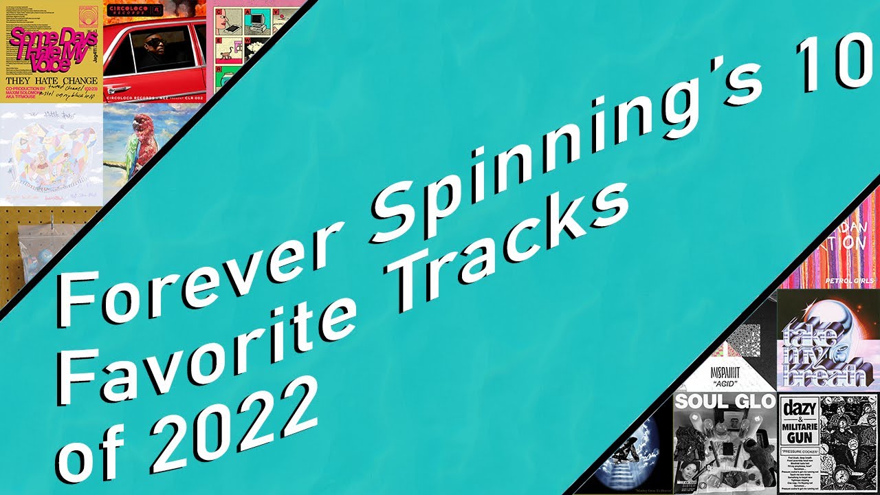 Forever Spinning's 10 Favorite Tracks of 2022 - YouTube