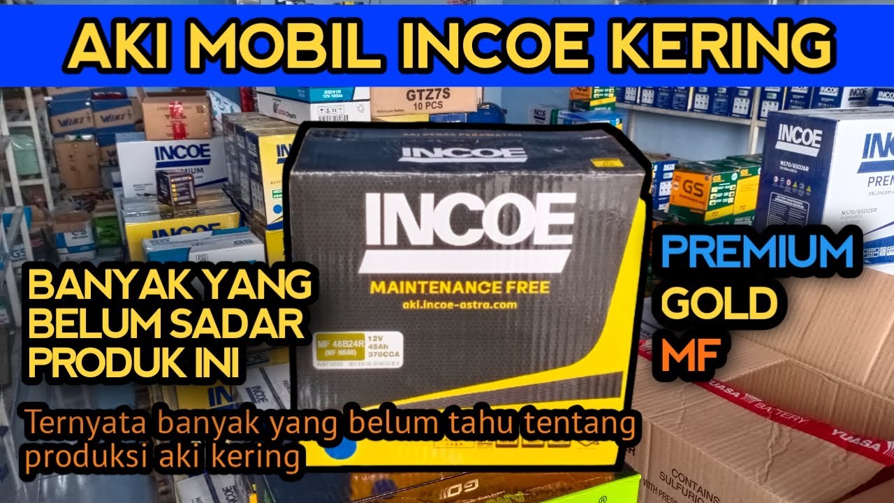 Kualitas dan Riview Aki mobil Incoe Kering Indonesia || AKI EKONOMIS ...