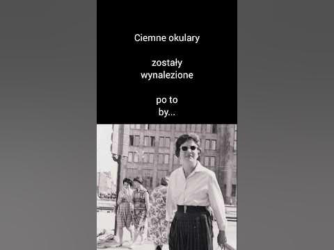 Zaskakujący powód wynalezienia ciemnych okularów - YouTube