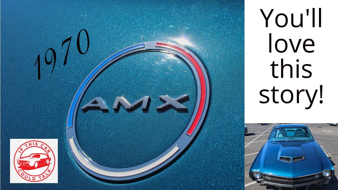 If This 1970 AMC AMX Could Talk - "You're going to love the story with ...