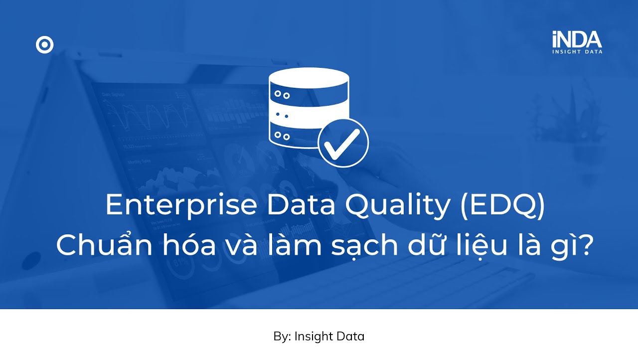 Oracle Enterprise Data Quality là gì? Làm sạch dữ liệu là gì? Triển ...