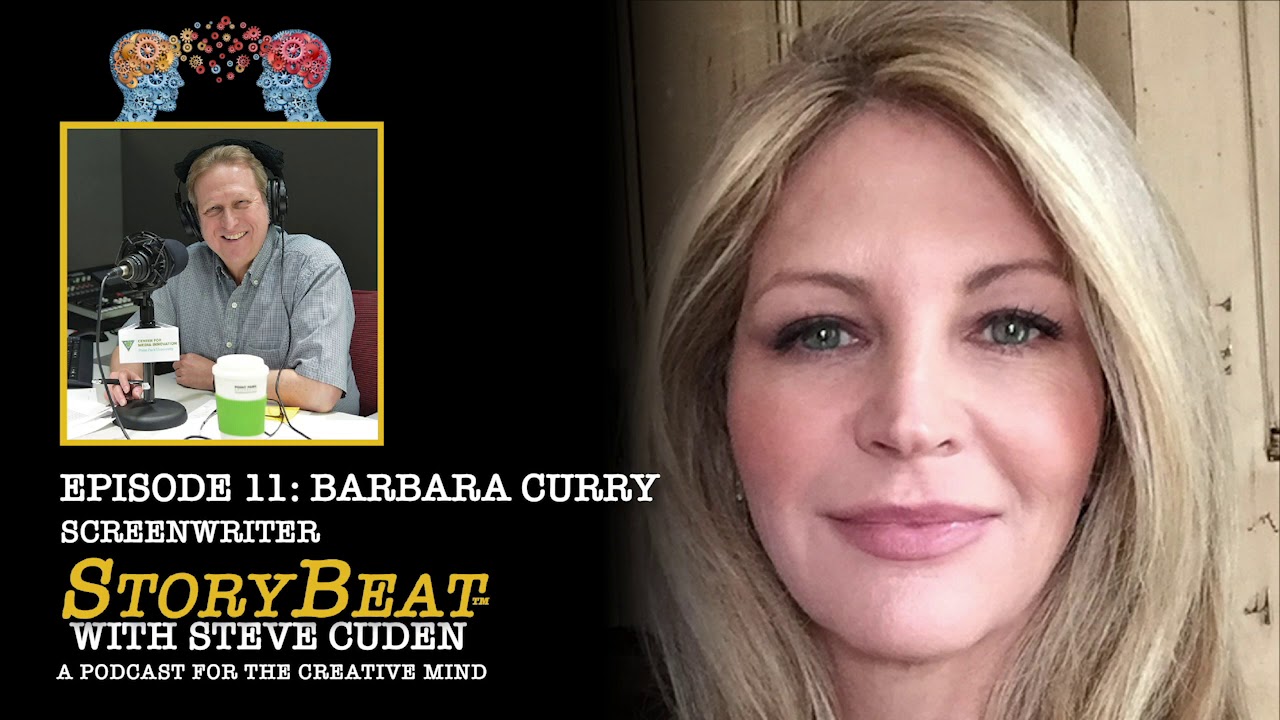 Barbara Curry, Screenwriter - StoryBeat with Steve Cuden: Episode 11 ...