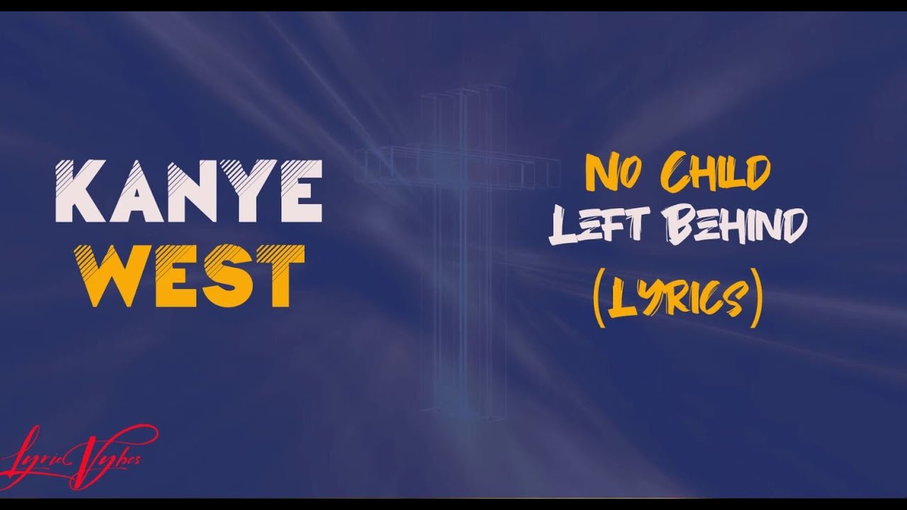 Kanye West - No Child Left Behind (Lyrics) //Donda is here - YouTube