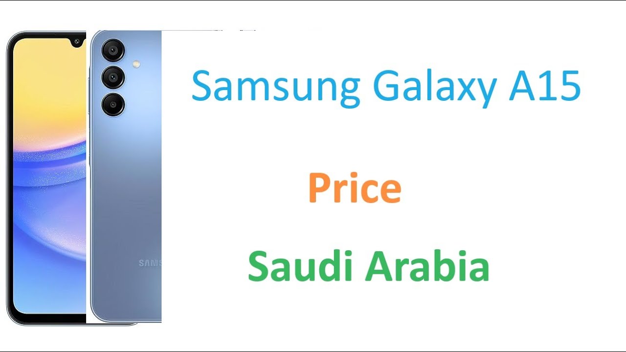 Samsung Galaxy A15 Price in Saudi Arabia and Full Specifications - YouTube