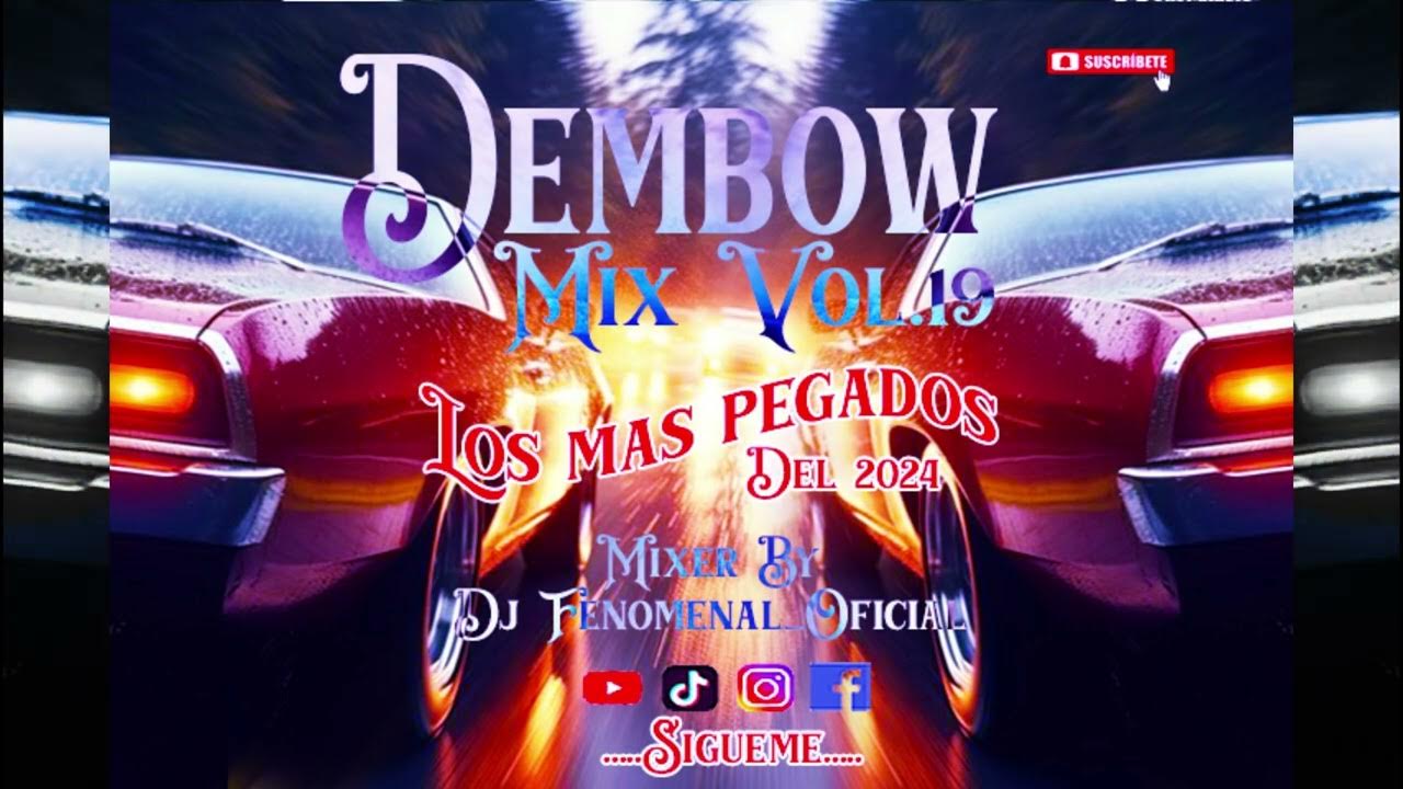 DEMBOW MIX - 2024 VOL.19 LOS MAS PEGADO DJ FENOMENAL - YouTube