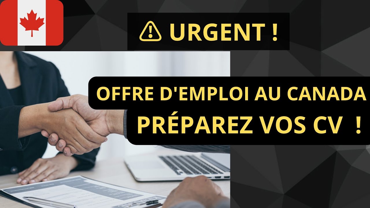 URGENT ! OFFRE D'EMPLOI AU CANADA, POSTULEZ RAPIDEMENT ! - YouTube