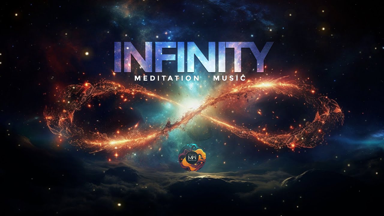 Infinity Meditation Music | Receive Infinite Blessings & Abundance from ...