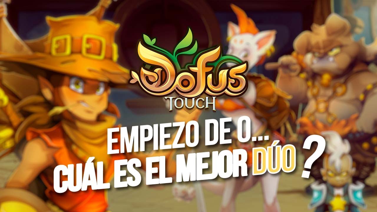 HAZTE ESTAS CLASES SI QUIERES EL MEJOR DÚO DE PERSONAJES! | Dofus Touch ...