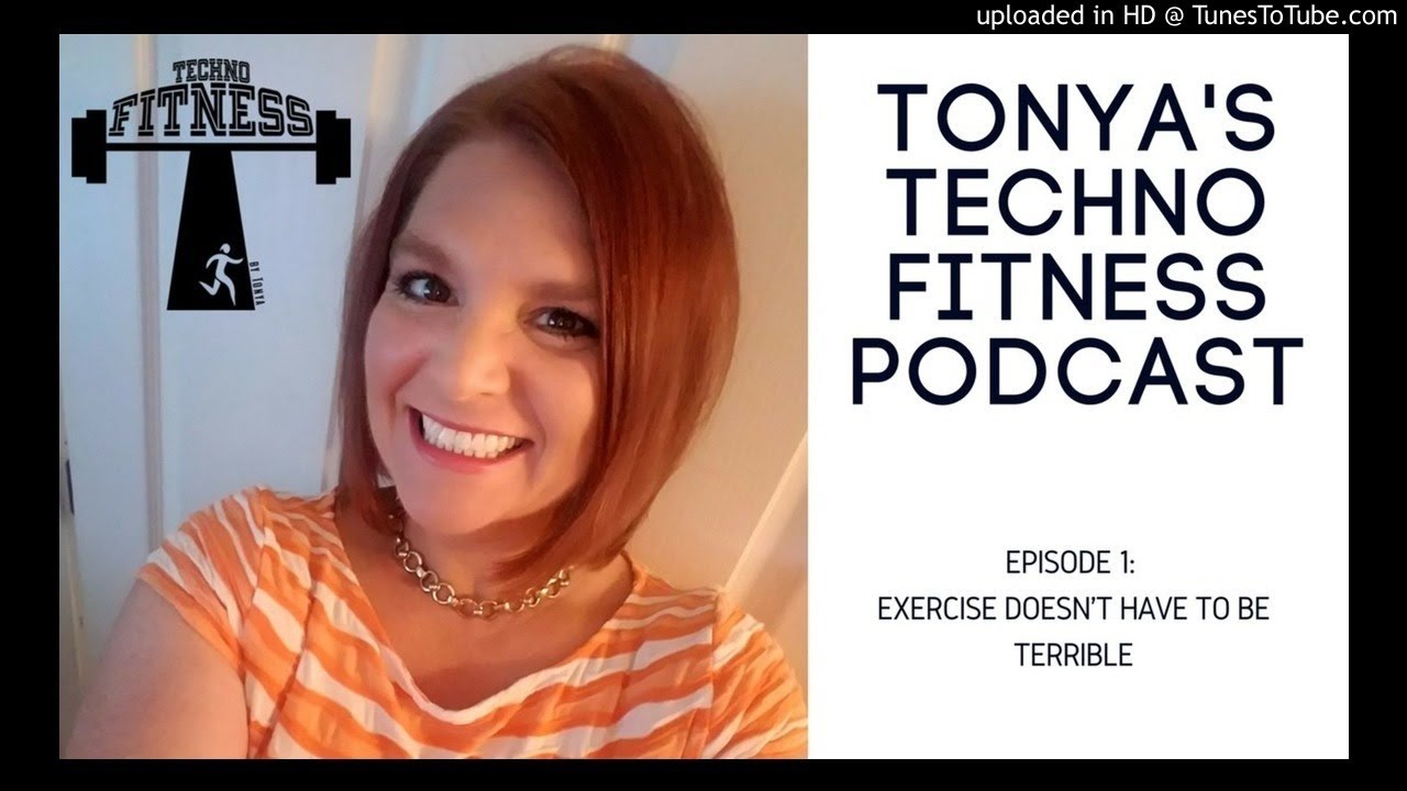 Tonya's Techno Fitness Podcast Episode 1 - YouTube