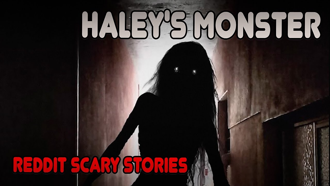 Haley's monster! | Reddit scary story! #scary #redditstories # ...