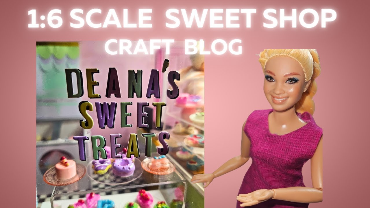 Deana's Sweet Treats- DIY 1:6 Scale Sweet Shop - YouTube