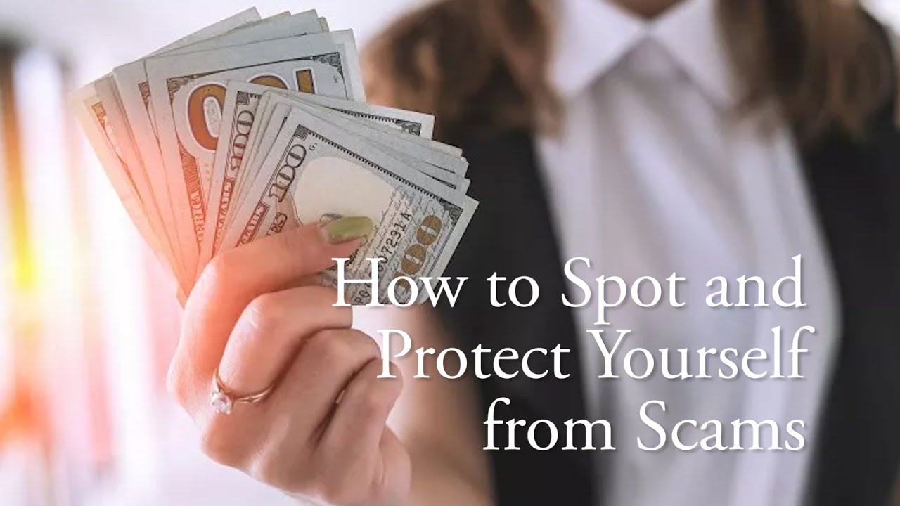 How to Spot and Protect Yourself from Scams - YouTube