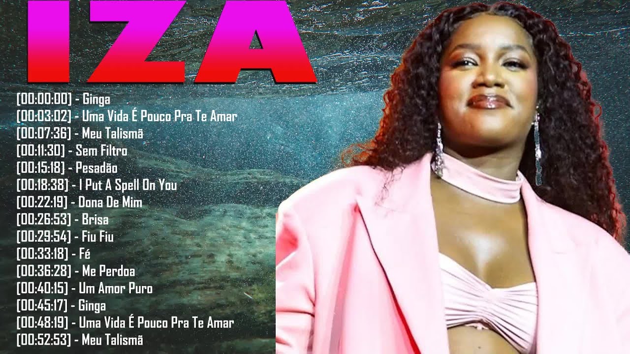 IZA – Álbum completo com Sem Filtro e Dona de Mim sucessos marcantes da ...
