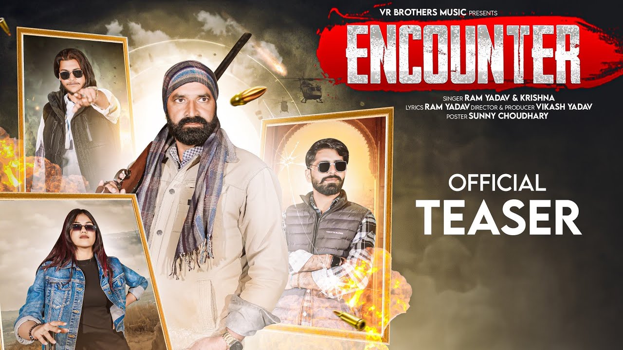 ENCOUNTER || OFFICIAL TRAILER || RAM YADAVA & KRISHNA SONI / VIKASH ...