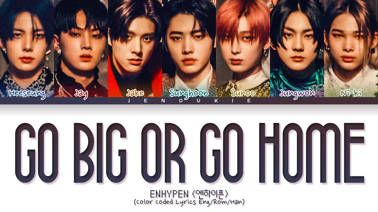 ENHYPEN Go Big or Go Home Lyrics (엔하이픈 모 아니면 도 가사) (Color Coded Lyrics ...