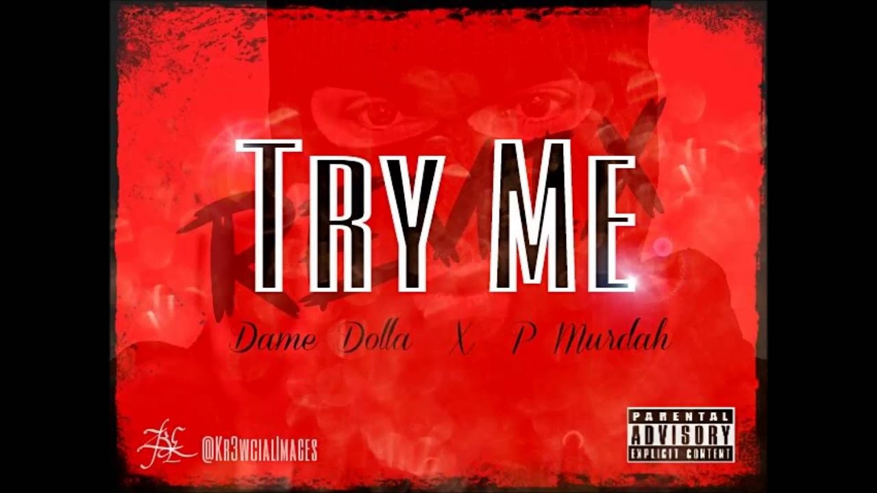 Dame Dolla X PMurdah - "Try Me Remix" [#Kr3wGANG323] - YouTube