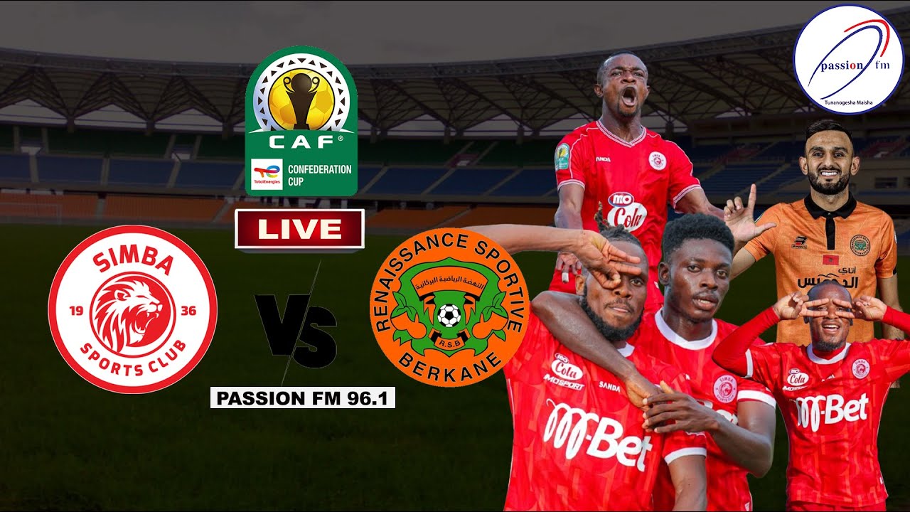 🔴#LIVE : SIMBA SC VS RS BERKANE (CAFCC FAINAL) - YouTube