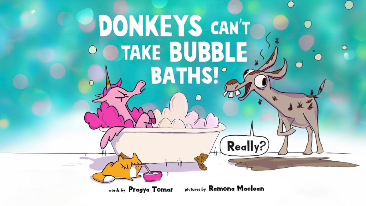 Donkeys can't take bubble baths! by pragya tomar and ramona maclean : read aloud : kids book ...