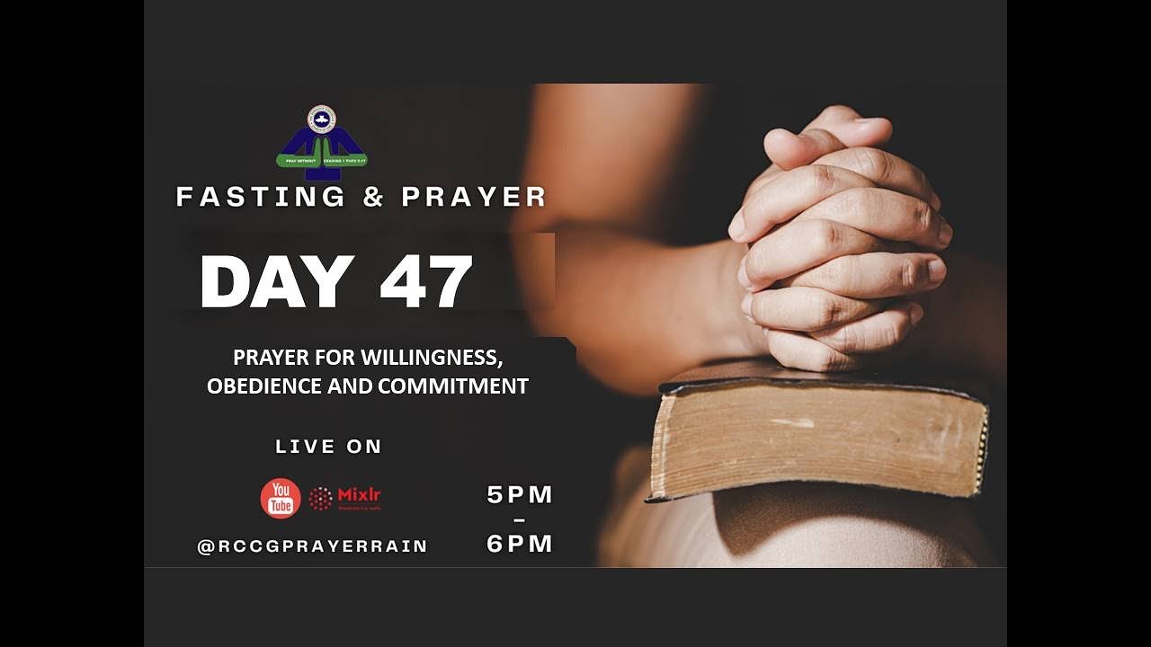 DAY FORTY SEVEN ( PRAYER FOR WILLINGNESS, OBEDIENCE AND COMMITMENT ...