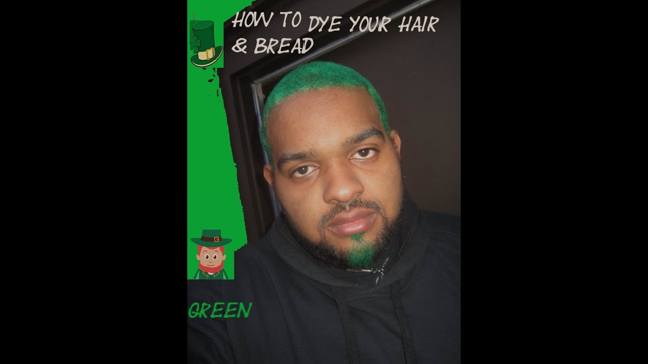 How To Dye Your Hair & Beard Green (for Saint Patrick's Day) - YouTube