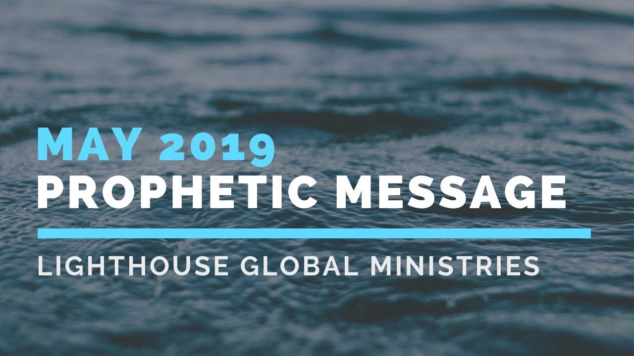 Prophetic Message, May 2019 - YouTube