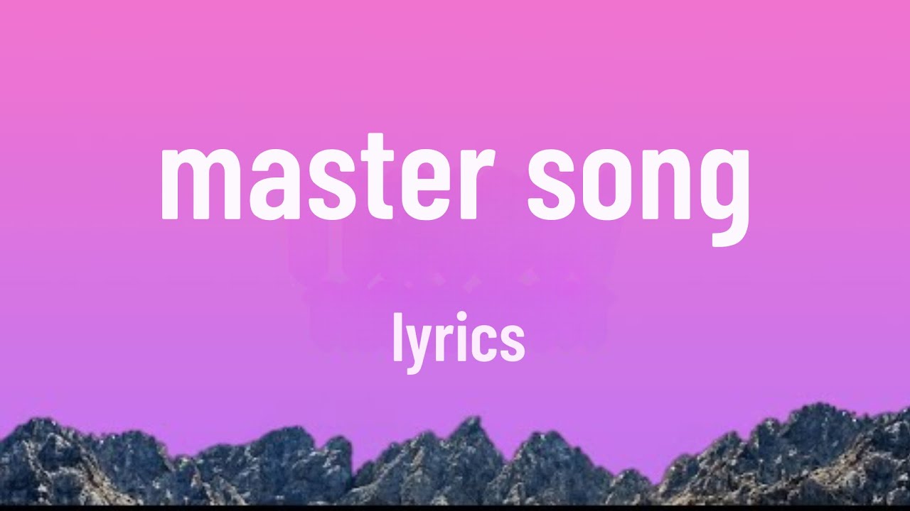 lyrics - master song - YouTube