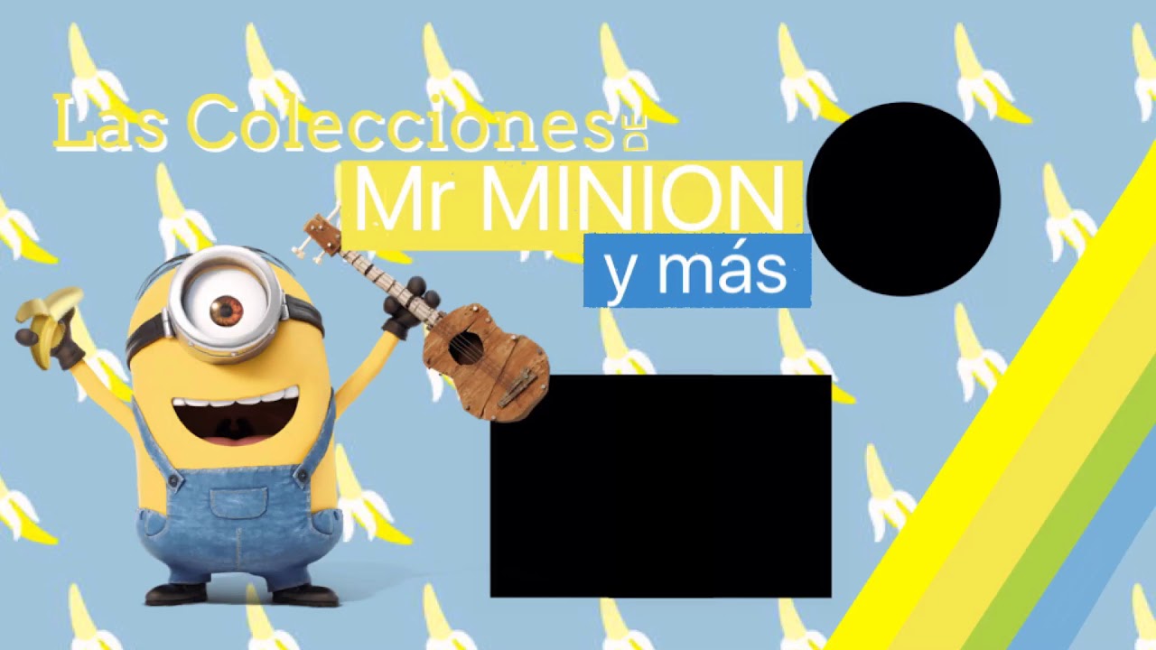 Ending/Outro para Las colecciones de Mr minion y más (ante penúltima ...