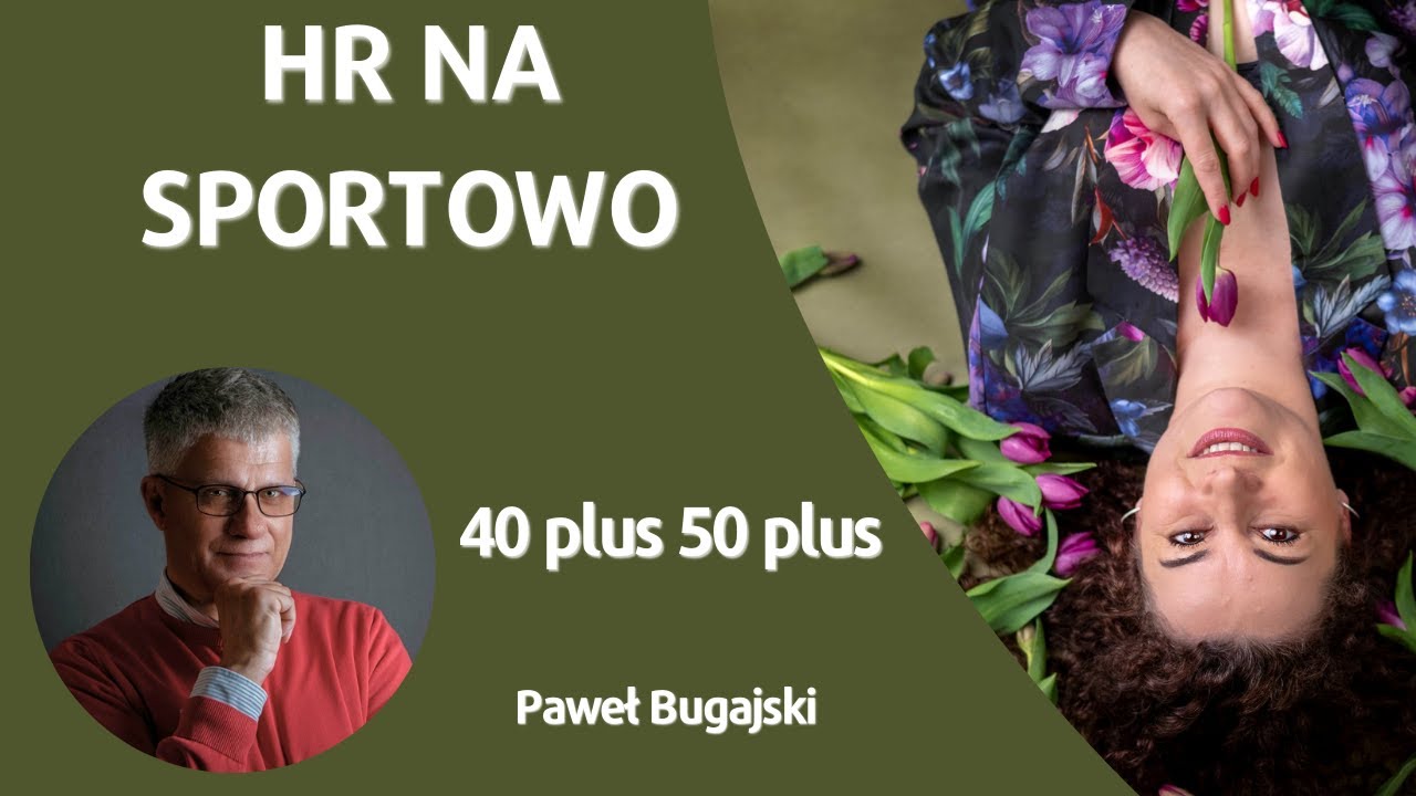 HR NA SPORTOWO/Paweł Bugajski/ 40plus 50plus/ #podcast, #HR, #pasja, # ...