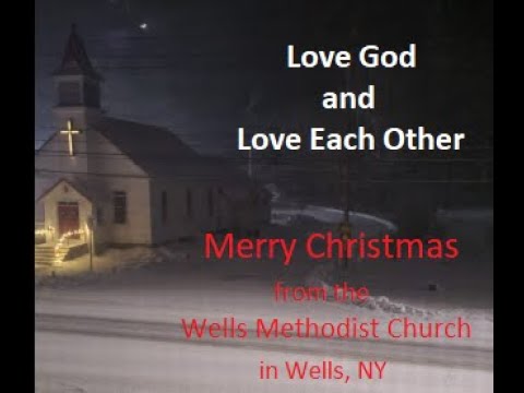 Merry Christmas from the Wells Methodist Church in Wells, NY - YouTube
