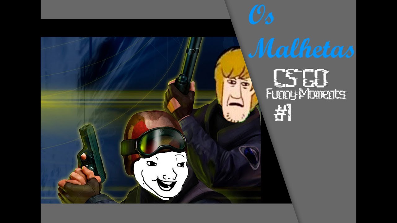 CS:GO FUNNY MOMENTS #1 - YouTube