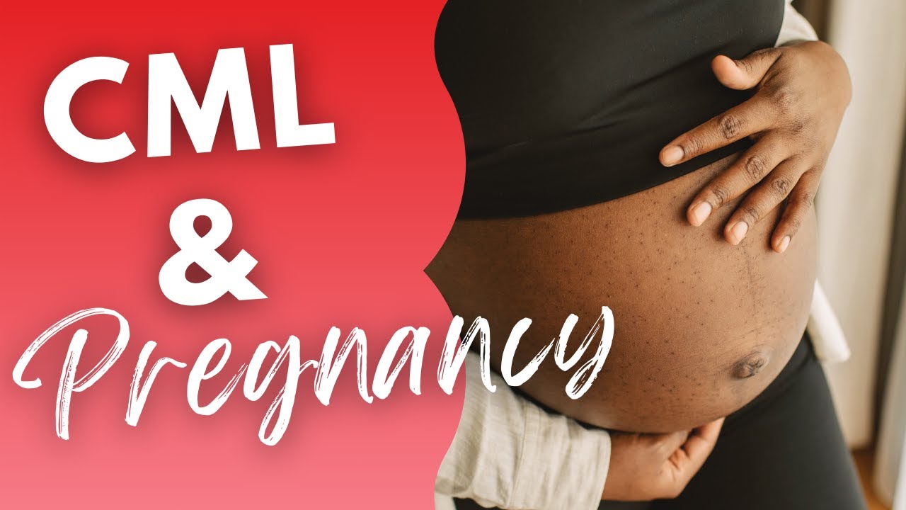 CML and Pregnancy / CML and Having Children / Chronic Myeloid Leukemia - YouTube