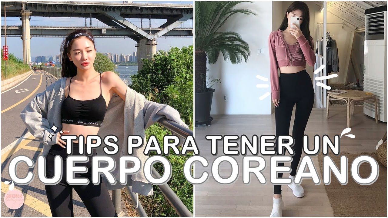 TIPS PARA TENER EL CUERPO DE UNA COREANA |Carmen Rodriguez - YouTube