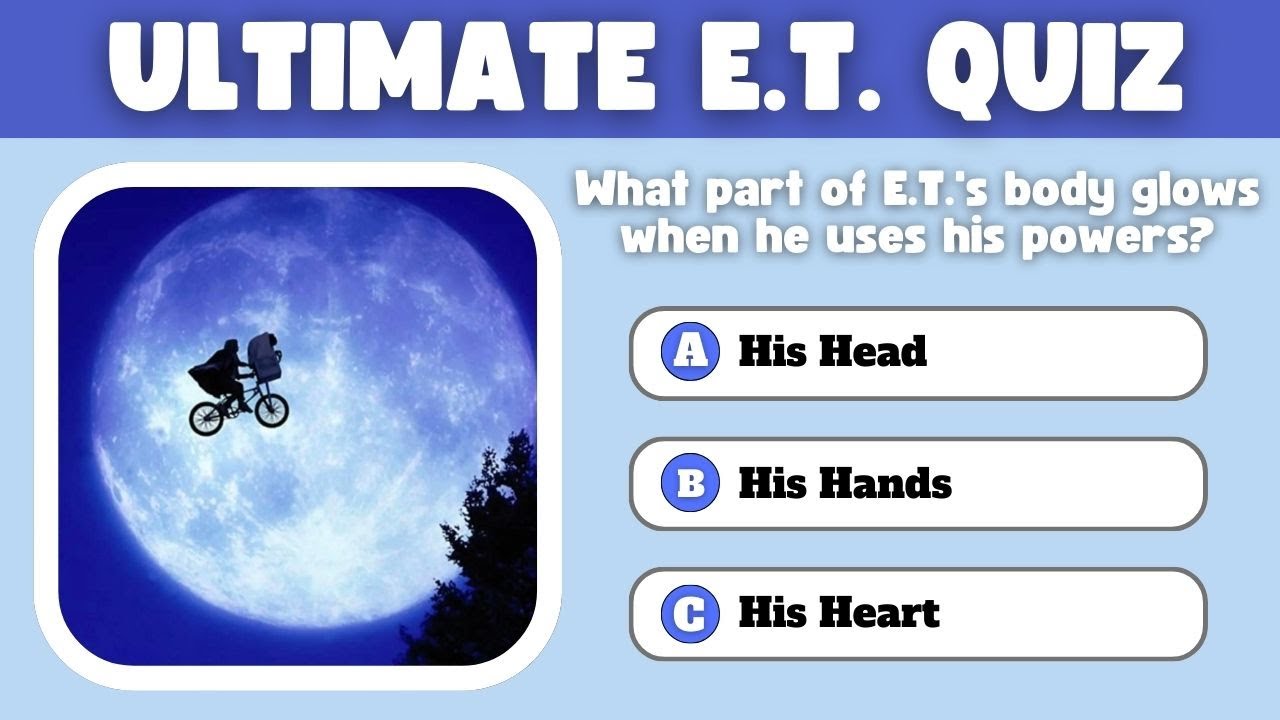 Are You an E.T. Trivia Expert? Test Yourself with This Ultimate Quiz ...